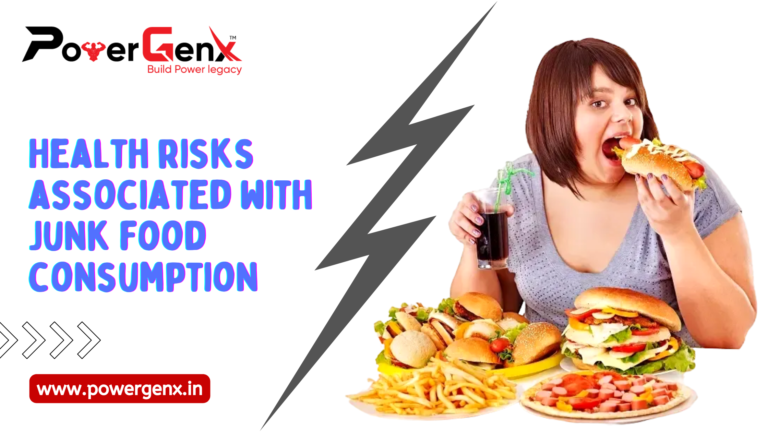 Health Risks Associated with Junk Food Consumption - PowerGenx