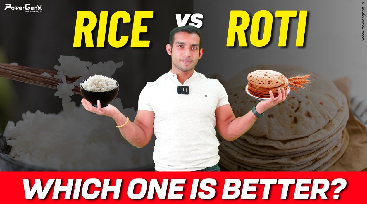 Rice vs. Roti: Which Healthier Option is Best? - PowerGenx